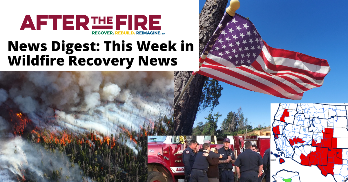 June 21 Digest: This Week in Wildfire Recovery News - After the Fire USA